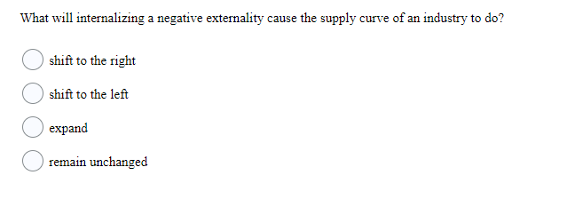 Solved What will internalizing a negative externality cause | Chegg.com