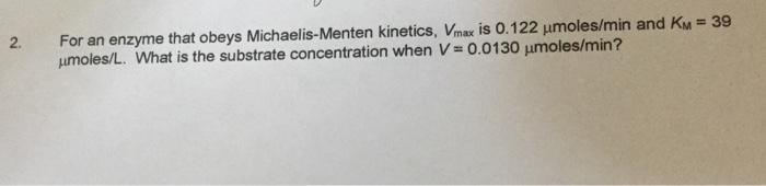 Solved For An Enzyme That Obeys Michaelis Menten Kinetics