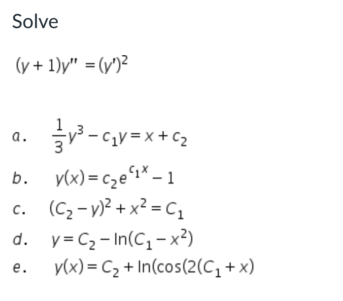 Solved Solve(y+1)y''=(y')2a. 13y3-c1y=x+c2b. y(x)=c2ec1x-1c. | Chegg.com