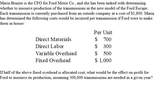 Solved Maria Brazier is the CFO for Ford Motor Co., and she | Chegg.com