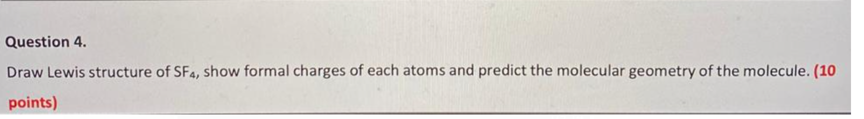 Solved Question 4. Draw Lewis structure of SF4, show formal | Chegg.com