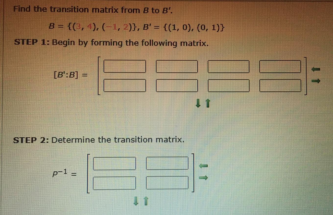 Solved Find the transition matrix from B to B'. B = {(3, 4), | Chegg.com