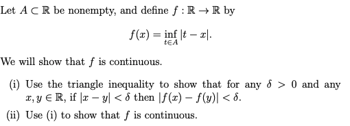 Solved Let A CR be nonempty, and define f: R+R by f(x) = inf | Chegg.com
