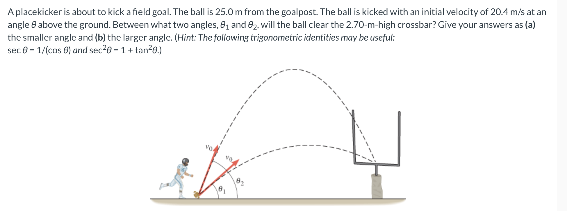 Solved A placekicker is about to kick a field goal. The ball | Chegg.com