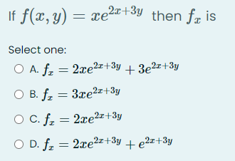 Solved If f(x,y)=xe2x+3y ﻿then fx ﻿isSelect | Chegg.com