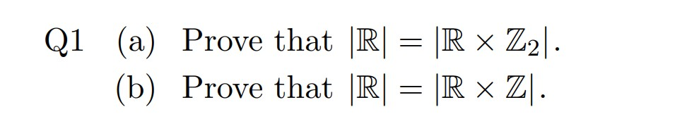 Solved Qi (a) Prove that |R= R x Z2 . (b) Prove that |R| = | Chegg.com