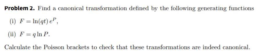 Solved Problem 2. Find a canonical transformation defined by | Chegg.com