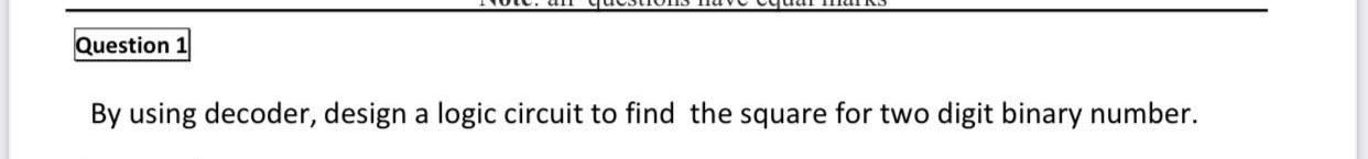 Solved Question 1 By using decoder, design a logic circuit | Chegg.com
