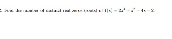 Solved Find the number of distinct real zeros (roots) of | Chegg.com