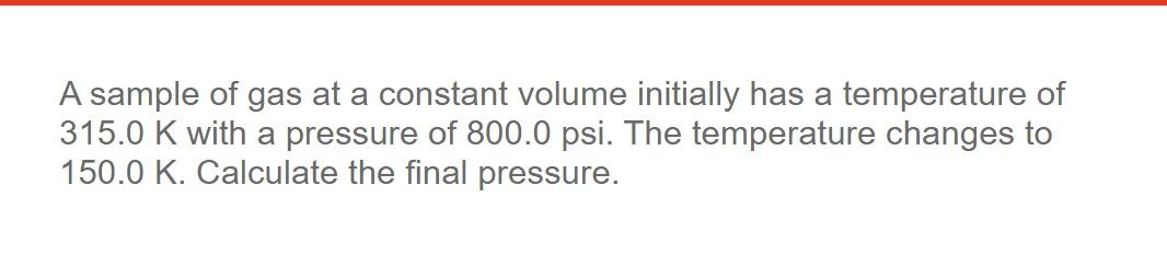 Solved A sample of gas at a constant volume initially has a | Chegg.com