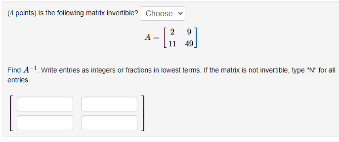 Solved (4 points) Is the following matrix invertible? | Chegg.com