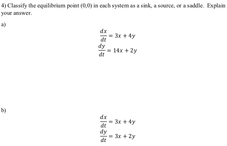 Solved 4) Classify the equilibrium point (0,0) in each | Chegg.com