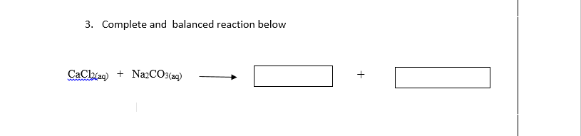 Solved 3. Complete and balanced reaction below CaCl2(aq) + | Chegg.com