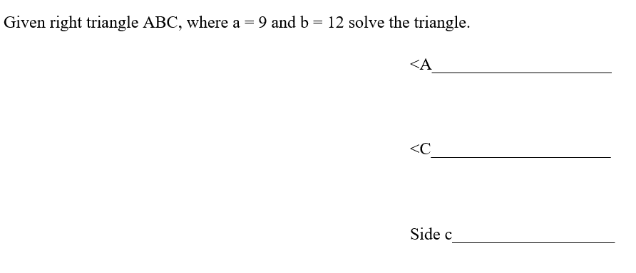 Solved Given right triangle ABC, where a = 9 and b = 12 | Chegg.com