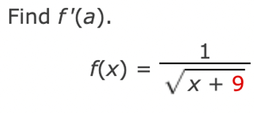 Solved Find f '(a).f(x) = ﻿1x + 9 | Chegg.com