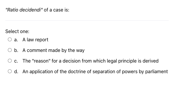 Solved "Ratio decidendi" of a case is: Select one: a. A law | Chegg.com