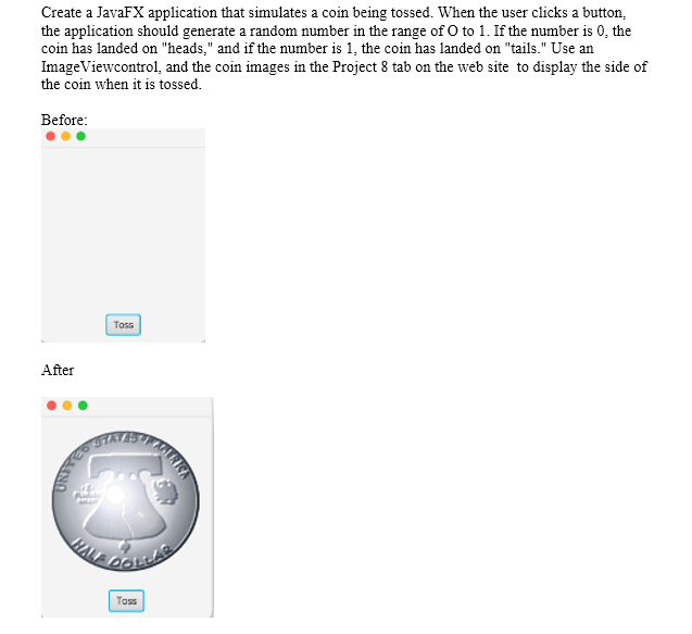 Solved Create a JavaFX application that simulates a coin | Chegg.com