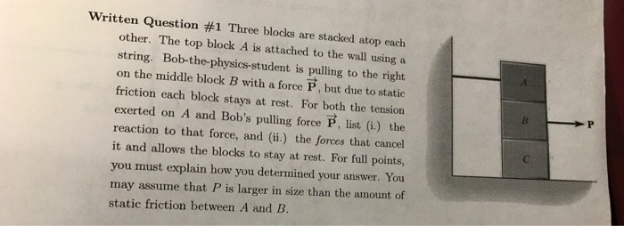 Solved Written Question #1 Three blocks are stacked atop | Chegg.com