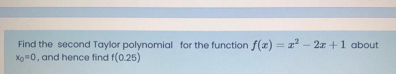 Solved Find the second Taylor polynomial for the function | Chegg.com