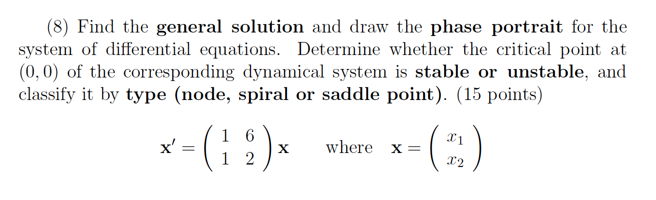 Solved (8) Find the general solution and draw the phase | Chegg.com