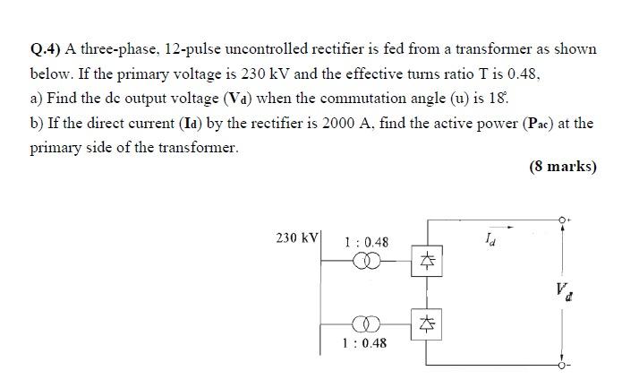 Solved Q.4) A three-phase, 12-pulse uncontrolled rectifier | Chegg.com