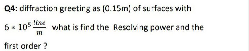 Solved Q4: diffraction greeting as (0.15m) of surfaces with | Chegg.com