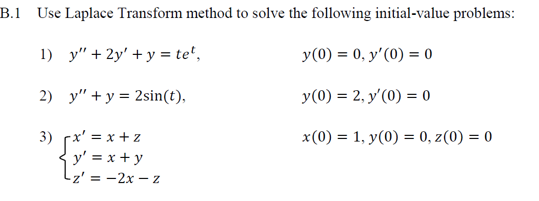 Solved B.1 Use Laplace Transform method to solve the | Chegg.com