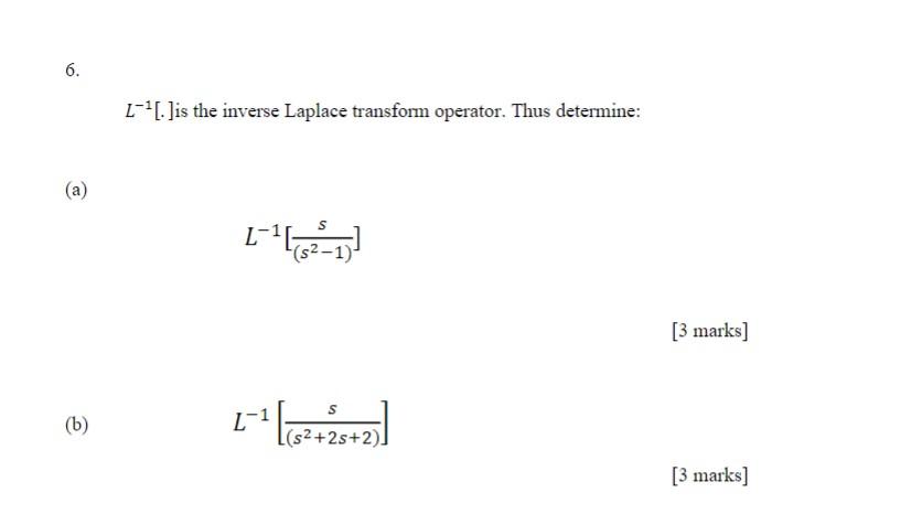 Solved 6. -'1. Jis the inverse Laplace transform operator. | Chegg.com