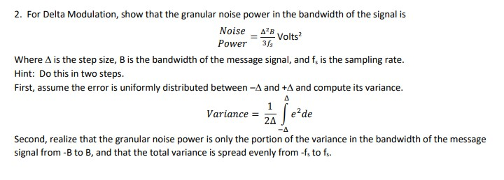 Solved 2. For Delta Modulation, show that the granular noise | Chegg.com