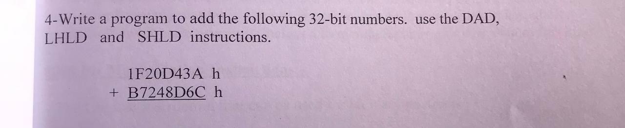 4-Write a program to add the following 32-bit | Chegg.com