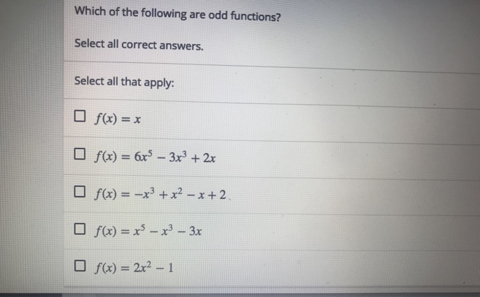 Solved Which of the following are odd functions? Select all | Chegg.com