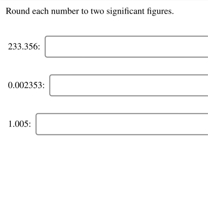Solved Round each number to two significant figures 233.356: | Chegg.com