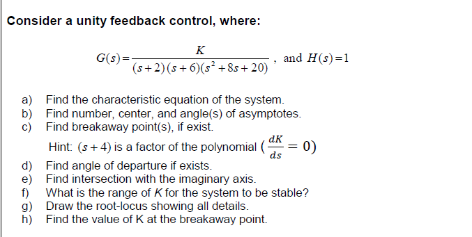 Solved Consider a unity feedback control, where: | Chegg.com