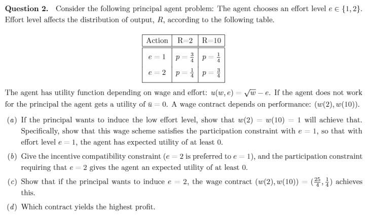 Solved Question 2. Consider the following principal agent | Chegg.com