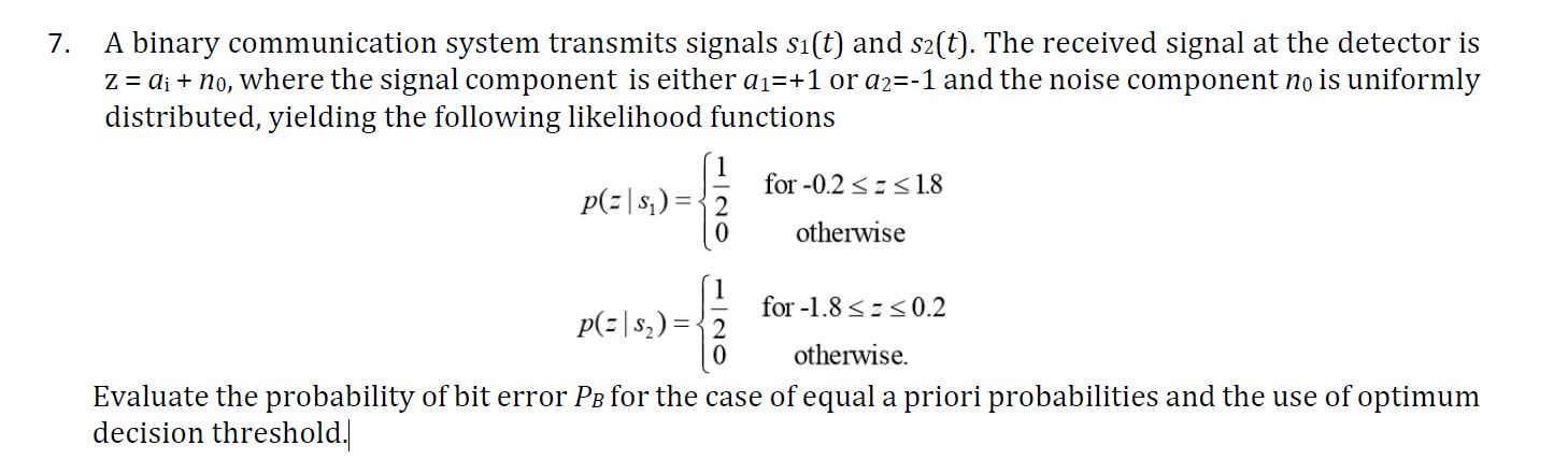 7. A binary communication system transmits signals | Chegg.com