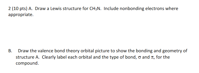 Solved 2 (10 pts) A. Draw a Lewis structure for CH3N. | Chegg.com