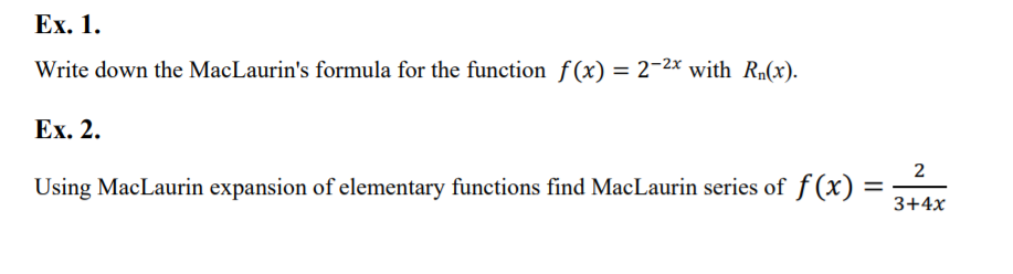 Solved Ex. 1. Write down the MacLaurin's formula for the | Chegg.com