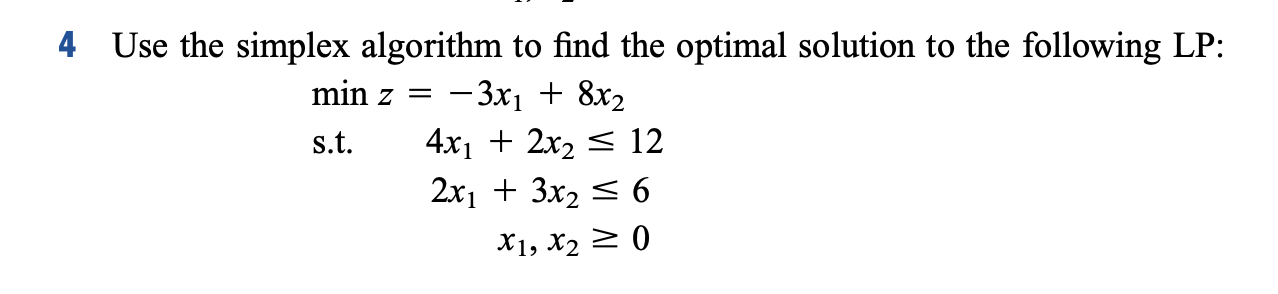 Solved 4 Use the simplex algorithm to find the optimal | Chegg.com