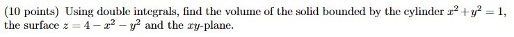 Solved (10 points) Using double integrals, find the volume | Chegg.com