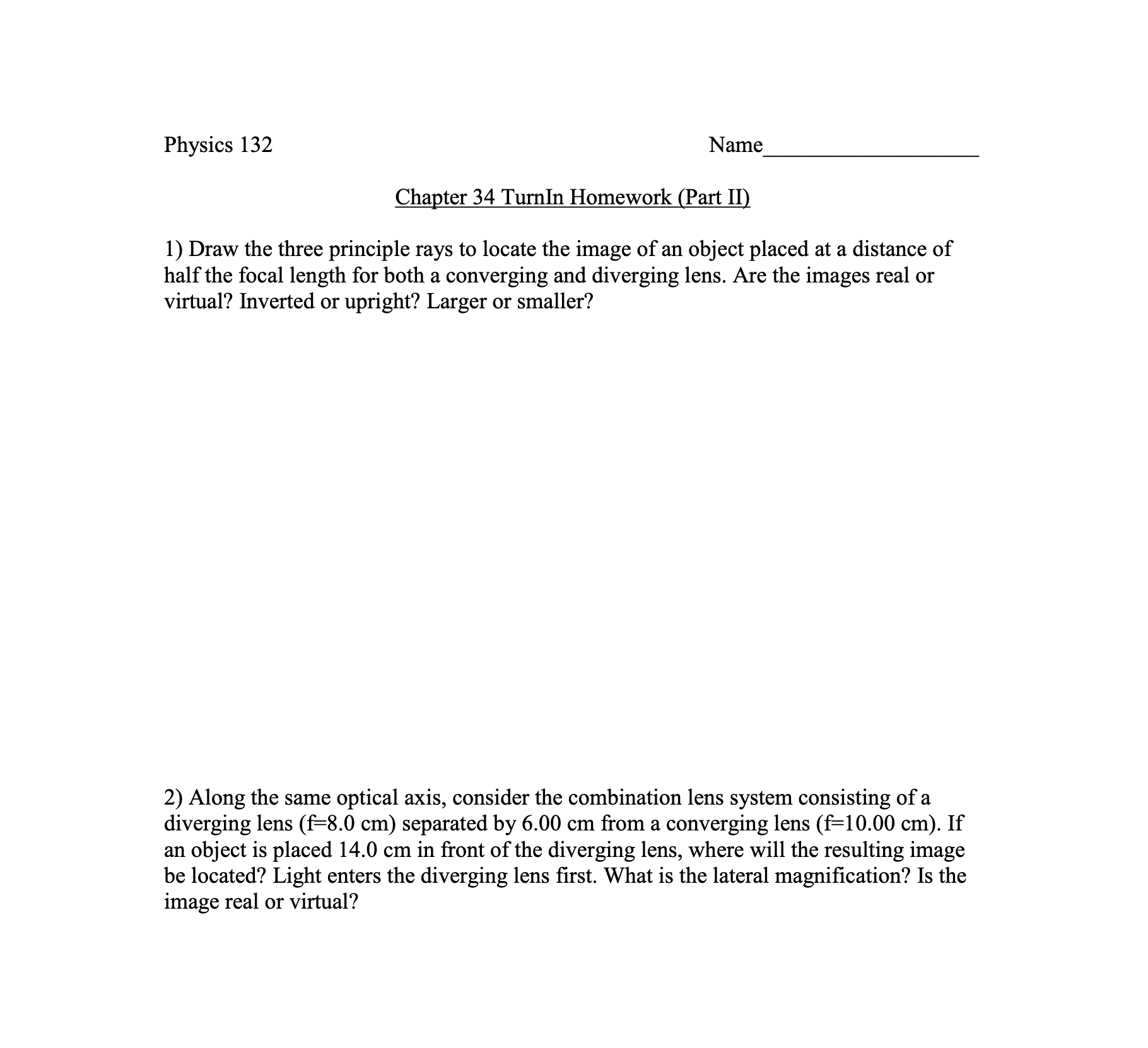 Solved 1) Draw the three principle rays to locate the image | Chegg.com