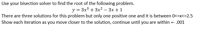 Solved Use your bisection solver to find the root of the | Chegg.com