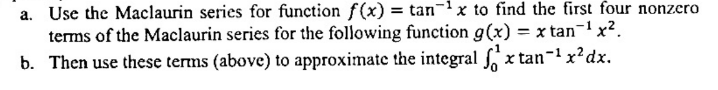 Solved a. Use the Maclaurin series for function f(x)=tan−1x | Chegg.com