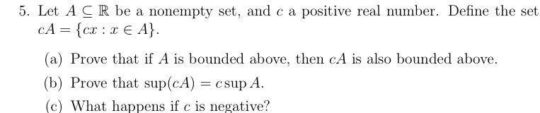 Solved 5. Let A C R be a nonempty set, and c a positive real | Chegg.com