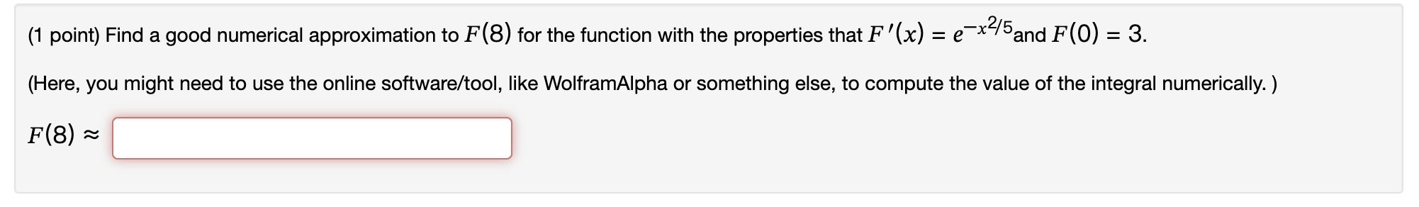 Solved (1 point) Find a good numerical approximation to F(8) | Chegg.com