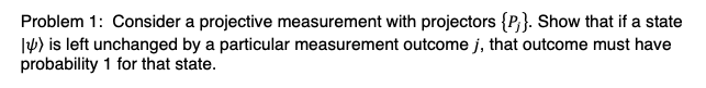 Solved Problem 1: Consider a projective measurement with | Chegg.com