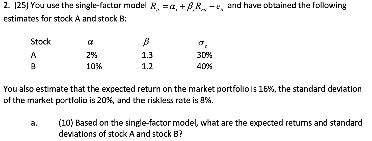 Solved 2. (25) You use the single-factor model R;, = 0; + | Chegg.com