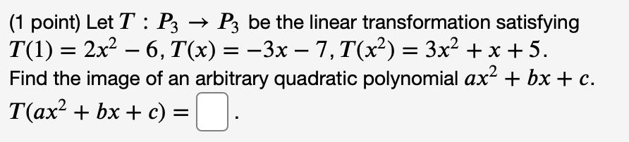 Solved (1 point) Let T : P3 → P3 be the linear | Chegg.com