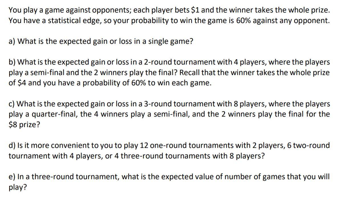 Solved You play a game against opponents; each player bets | Chegg.com