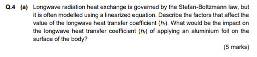 Solved 4 (a) Longwave radiation heat exchange is governed by | Chegg.com