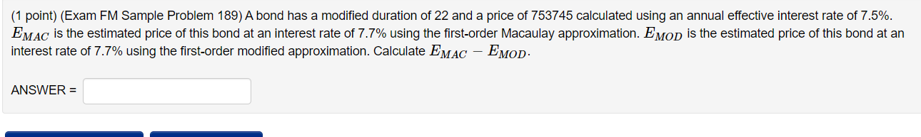 Solved (1 point) (Exam FM Sample Problem 189) A bond has a | Chegg.com
